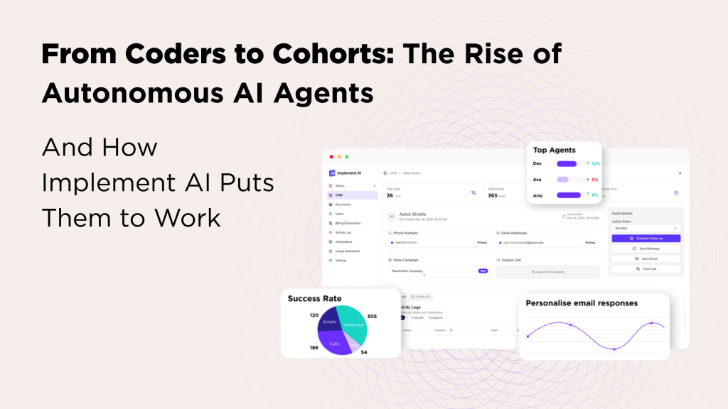 From Coders to Cohorts: The Rise of Autonomous AI Agents – and How Implement AI Puts Them to ...