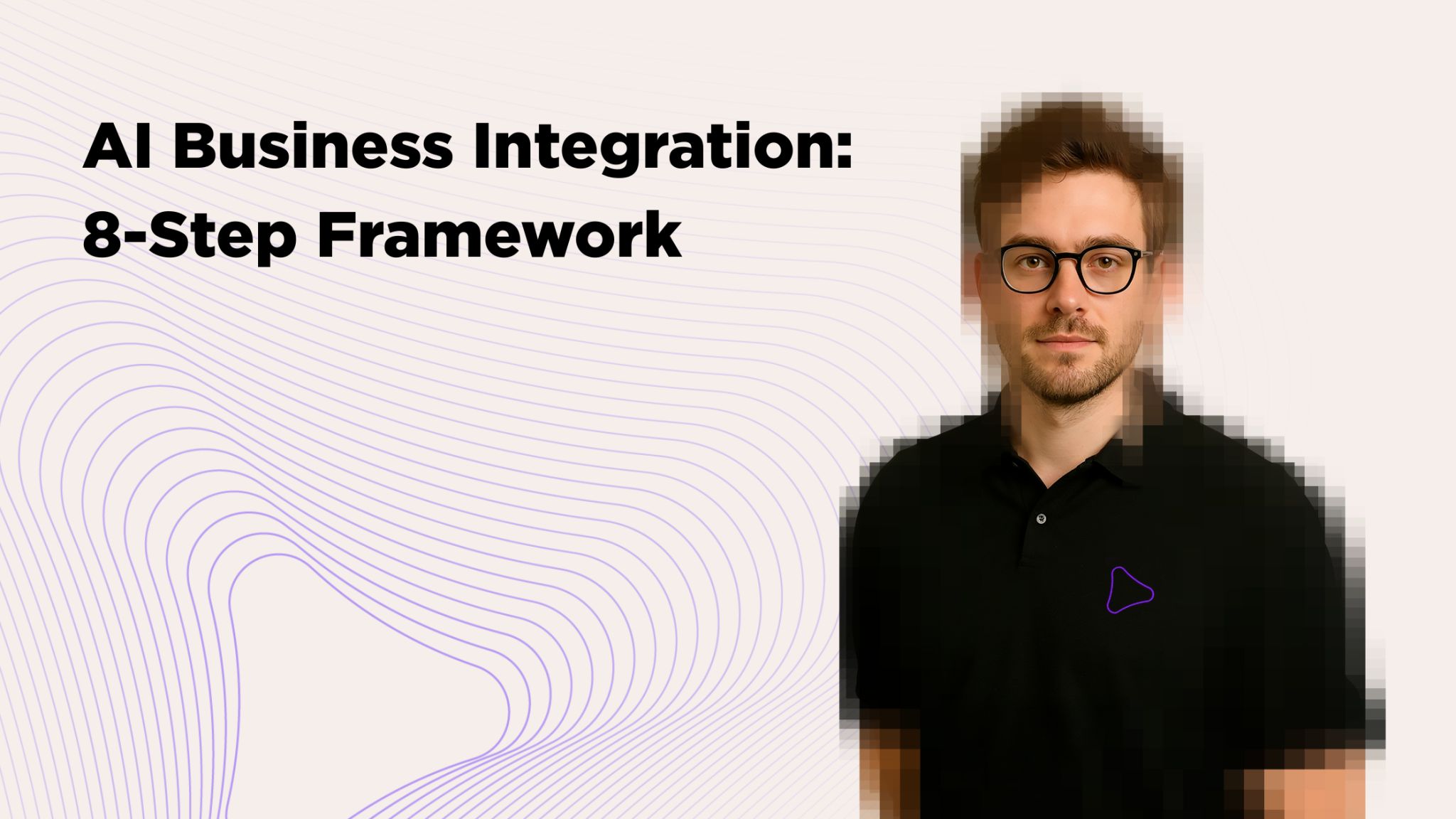 Title: AI Business Integration: 8-Step Framework
